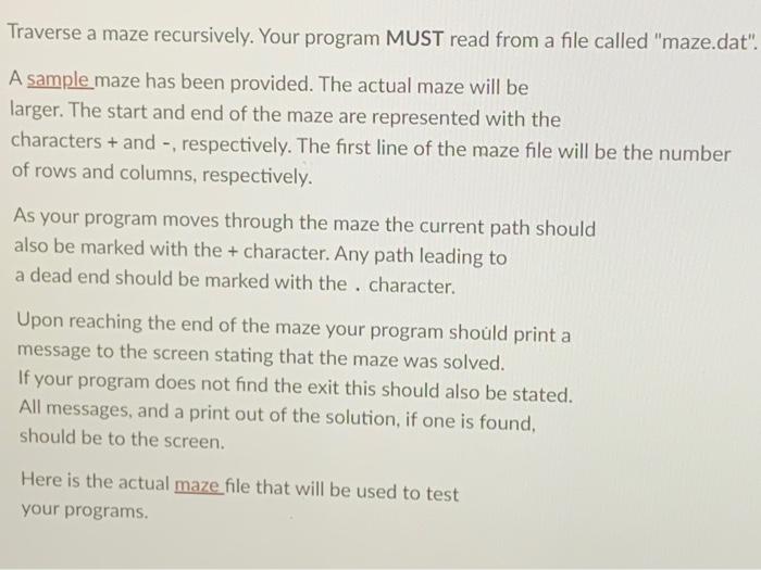 Solved Traverse a maze recursively. Your program MUST read | Chegg.com