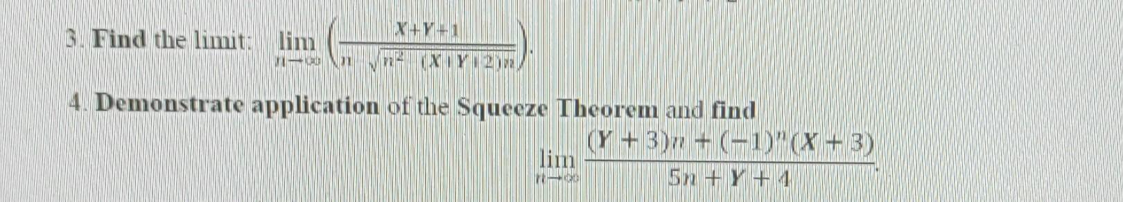 Solved 3. Find the limit: limn→∞(nn2(X+Y∣2)n)X+Y+1). 4. | Chegg.com