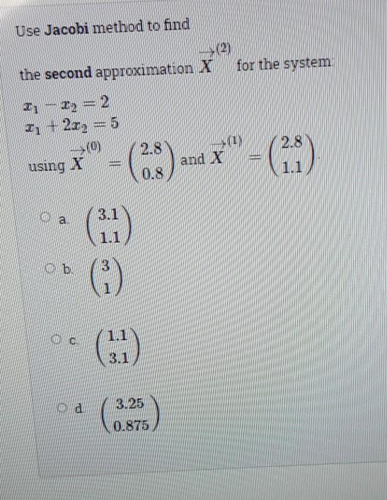 Solved Use Jacobi method to find (2) the second | Chegg.com