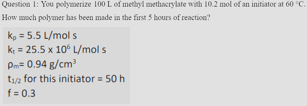 Solved Question 1: You polymerize 100L ﻿of methyl | Chegg.com
