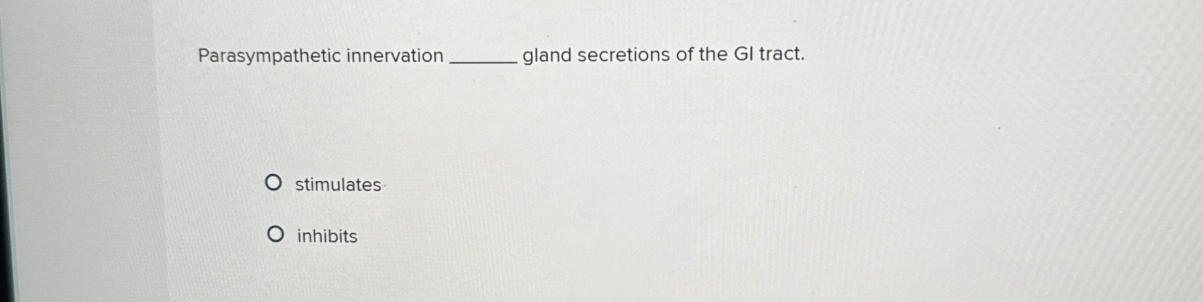 Solved Parasympathetic innervation ﻿gland secretions of | Chegg.com