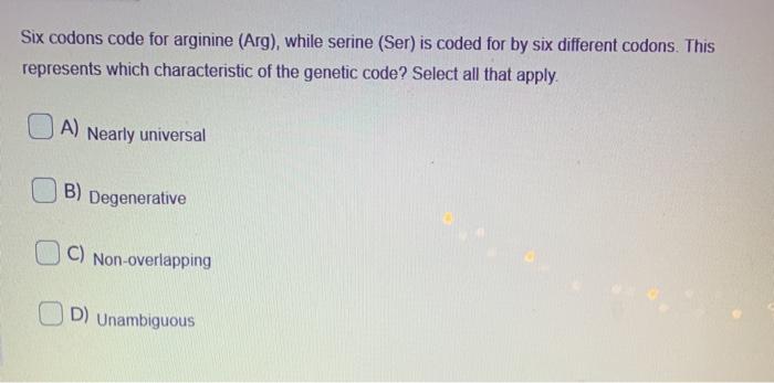 Solved Six codons code for arginine (Arg), while serine | Chegg.com