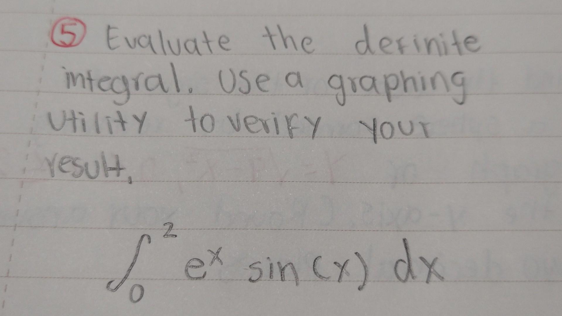 Solved (5) Evaluate the definite integral. Use a graphing | Chegg.com