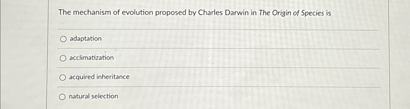 Solved The mechanism of evolution proposed by Charles Darwin | Chegg.com