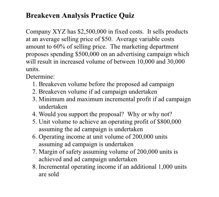 Solved Breakeven Analysis Practice Quiz Company XYZ has | Chegg.com
