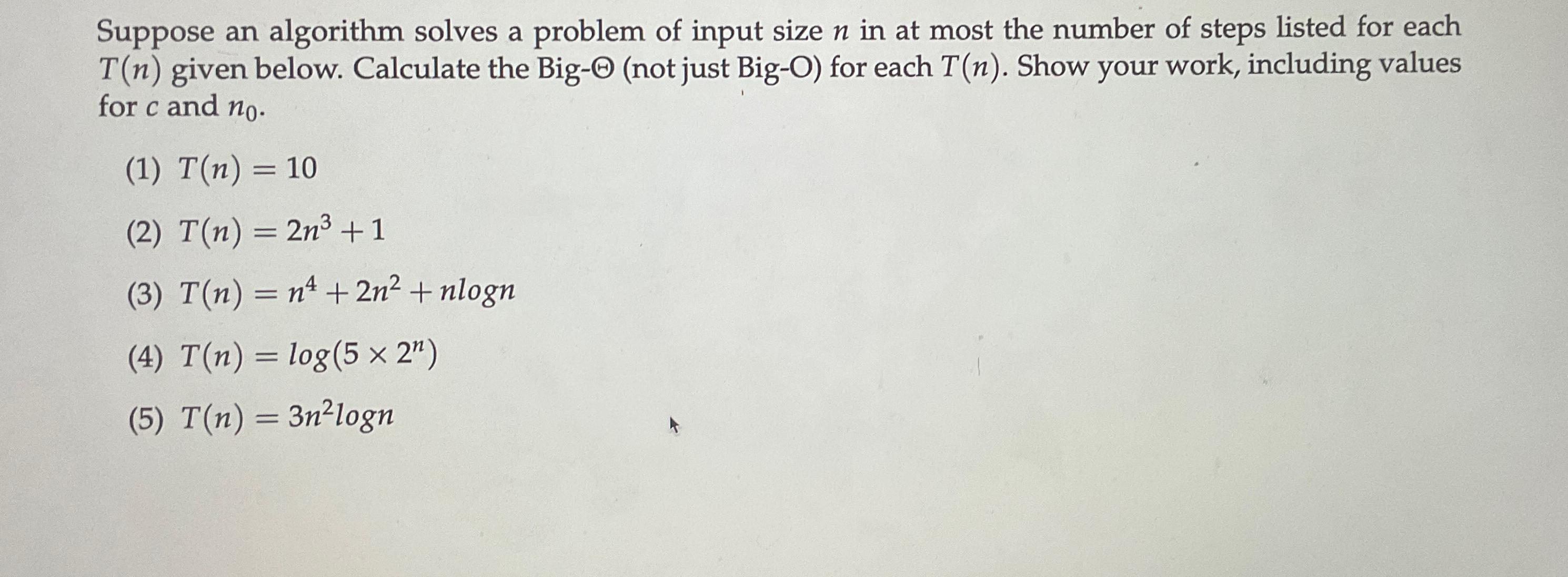 Solved Suppose An Algorithm Solves A Problem Of Input Size N
