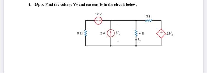 Solved 1. 25pts. Find the voltage Vx and current Ix in the | Chegg.com