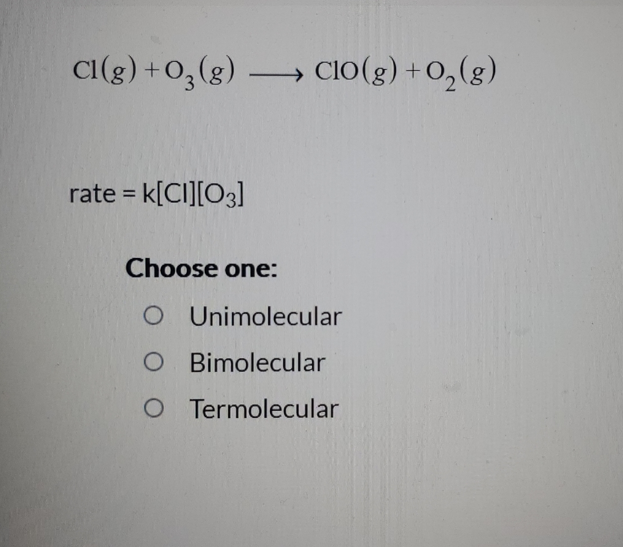 Solved Cl(g)+O3(g)longrightarrowClO(g)+O2(g) ﻿rate | Chegg.com