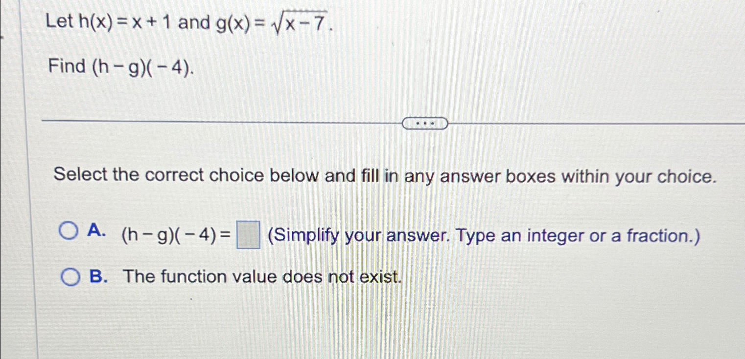Solved Let h(x)=x+1 ﻿and g(x)=x-72Find (h-g)(-4).Select the | Chegg.com