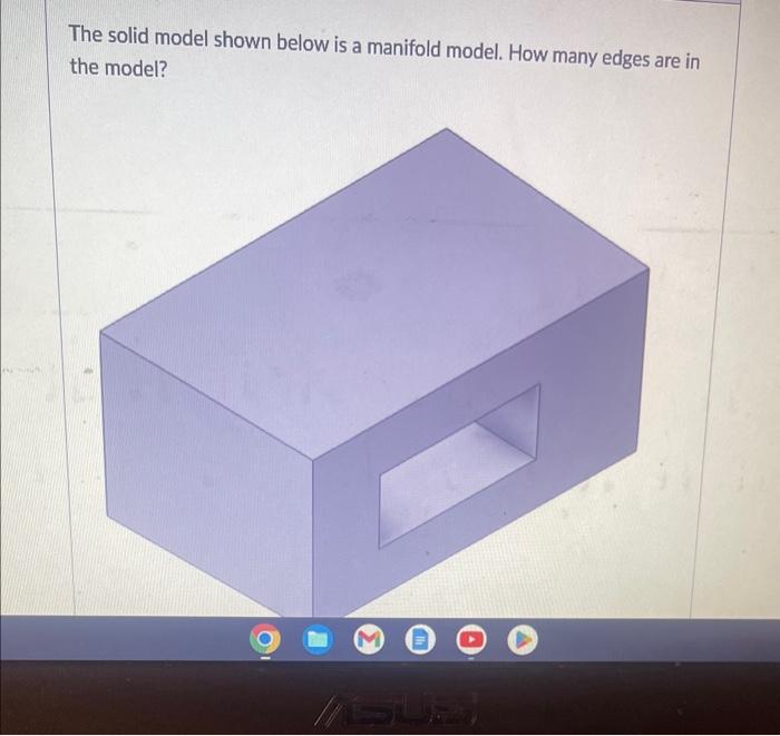 Solved The solid model shown below is a manifold model. How | Chegg.com