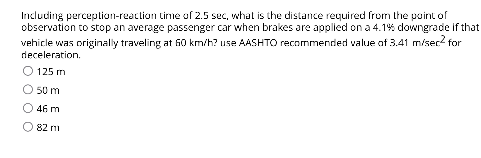 Solved Including perception-reaction time of 2.5sec, ﻿what | Chegg.com