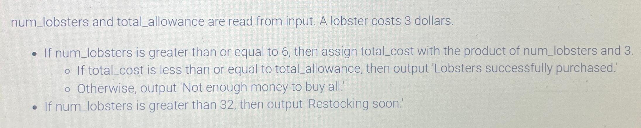 Solved num_lobsters and total_allowance are read from input. | Chegg.com