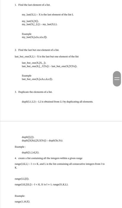 Solved 1. Find the last element of a list. my_last (X,L) :- | Chegg.com
