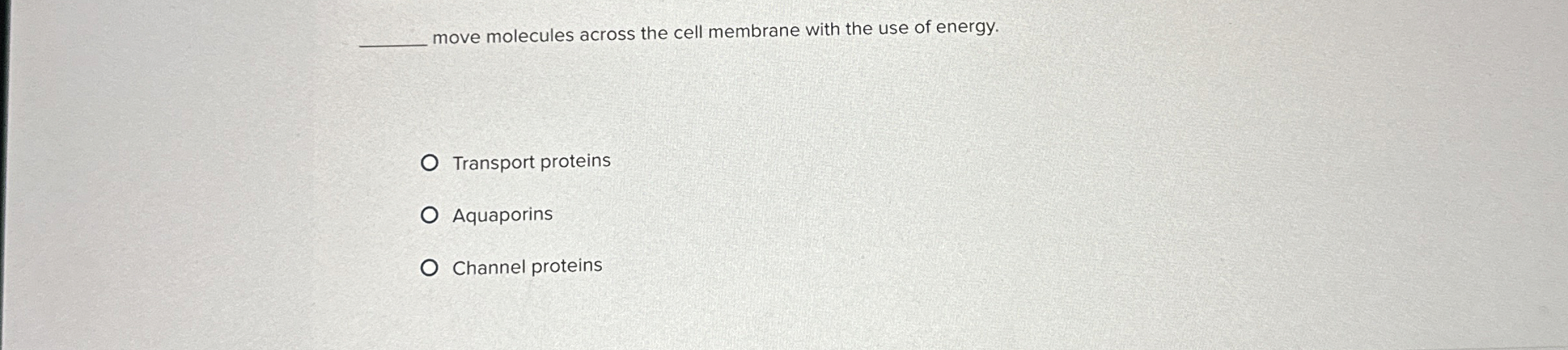 Solved q,move molecules across the cell membrane with the | Chegg.com