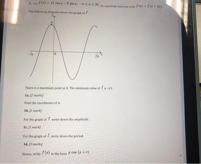 Solved 1. Let (+) = 12 cos 2 - 5 sin s,