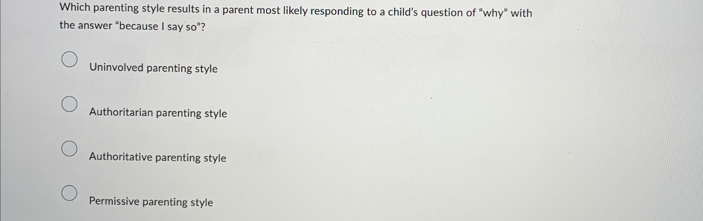 Solved Which parenting style results in a parent most likely | Chegg.com