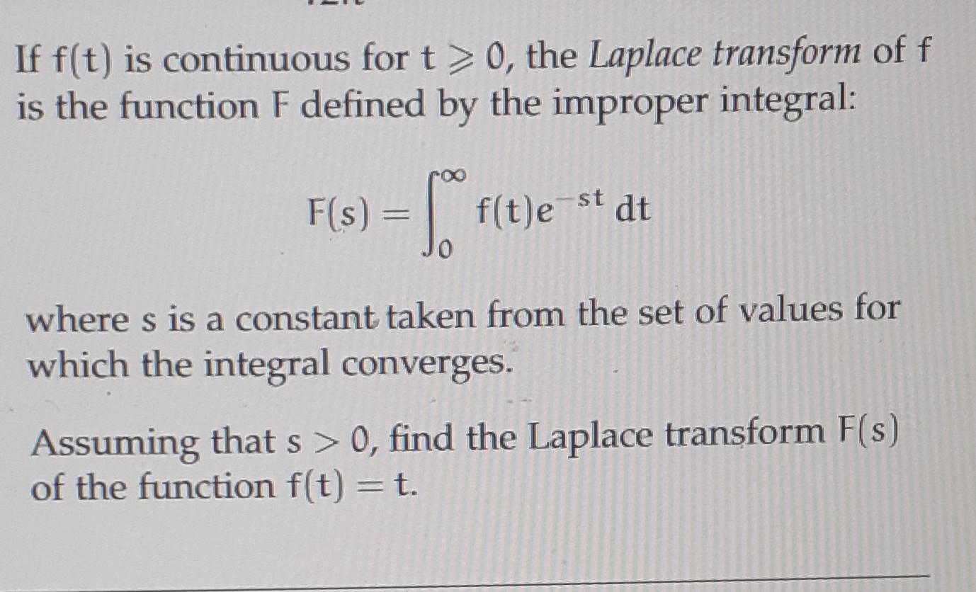 Solved If f(t) is continuous for t⩾0, the Laplace transform | Chegg.com