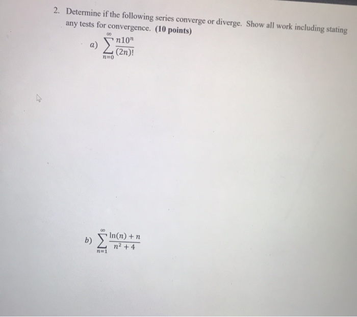 Solved 2 Determine If The Following Series Converge Or
