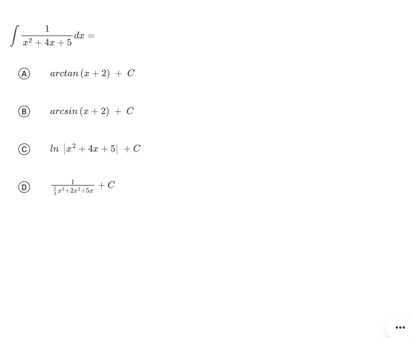 Solved ∫﻿﻿1x2+4x+5dx=(A) arctan(x+2)+C(B) arcsin(x+2)+C(C) , | Chegg.com