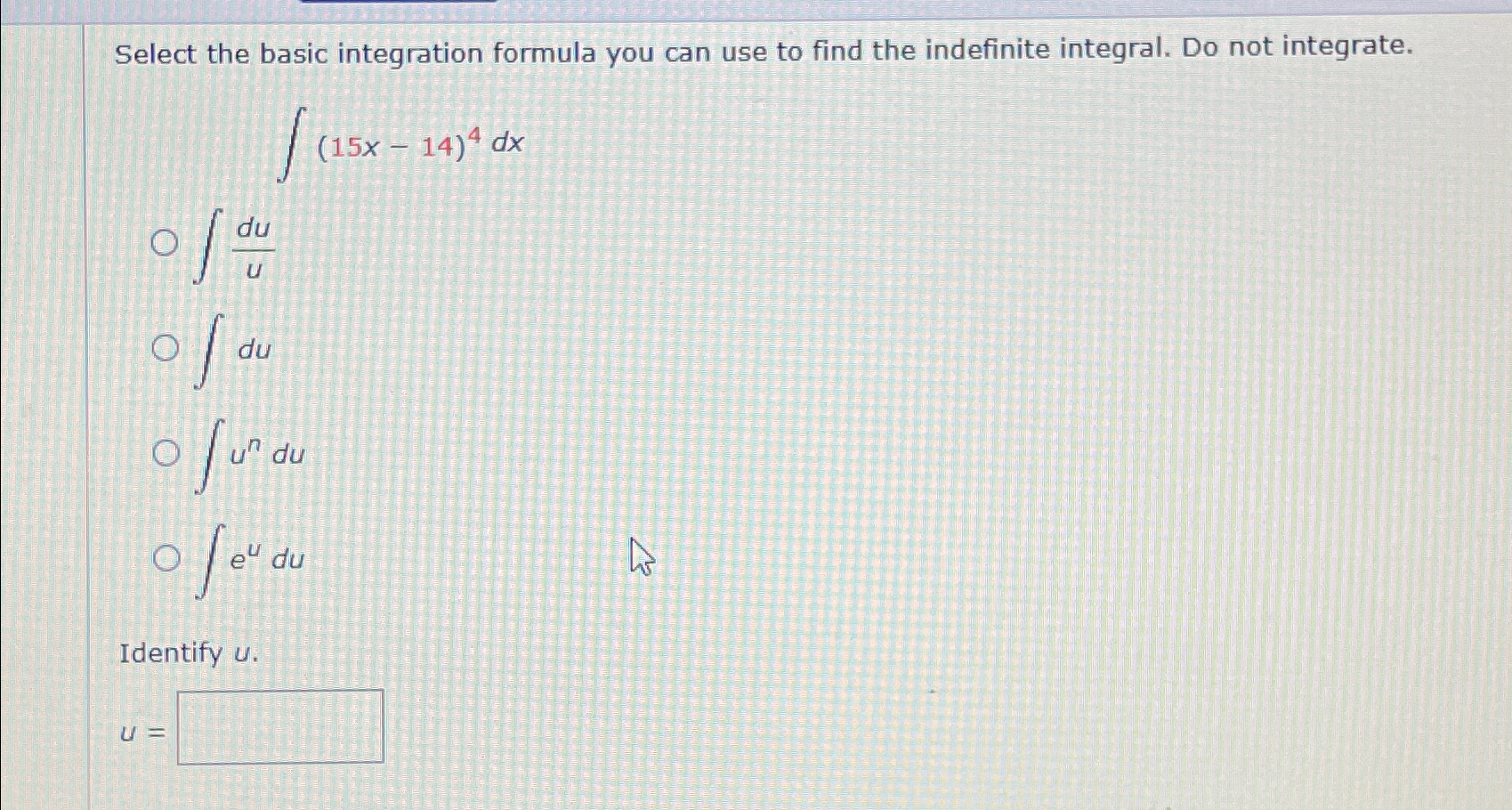 Solved Select the basic integration formula you can use to | Chegg.com