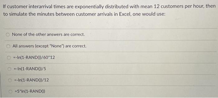 Solved If customer interarrival times are exponentially | Chegg.com