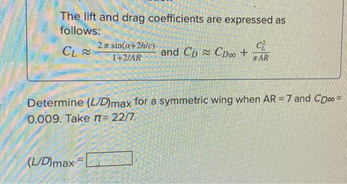 Solved The lift and drag coefficients are expressed as | Chegg.com