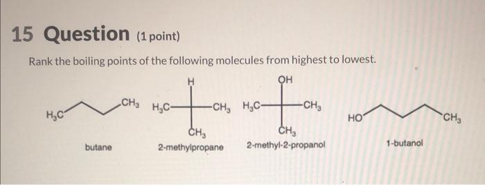 Solved Rank the boiling points of the following molecules | Chegg.com