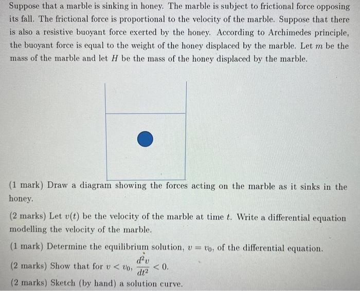 Solved Suppose that a marble is sinking in honey. The marble | Chegg.com