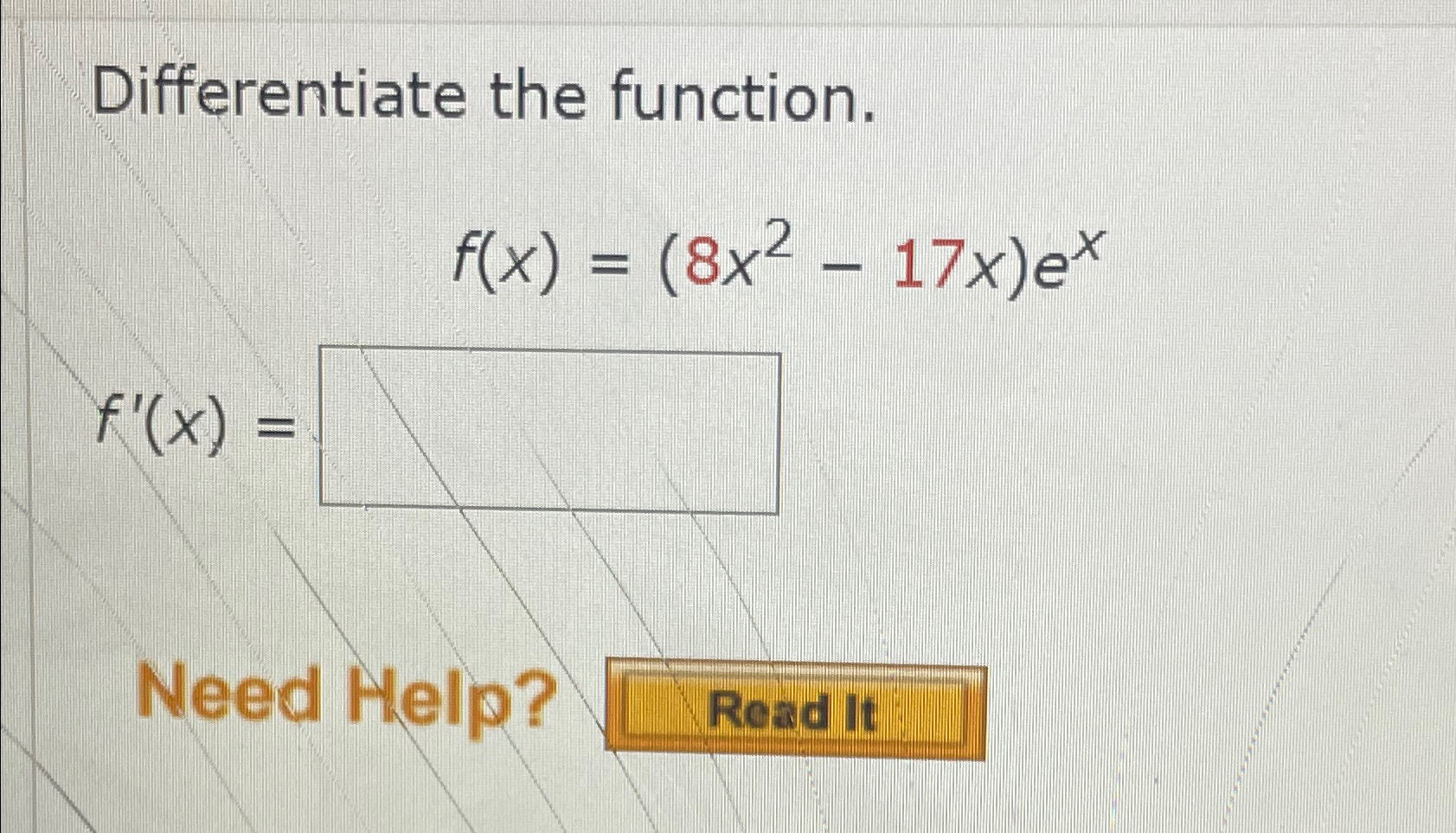 Solved Differentiate the function.f(x)=(8x2-17x)exNeed Help? | Chegg.com