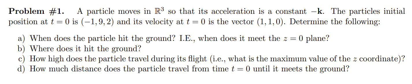 Solved Problem #1. ﻿A particle moves in R3 ﻿so that its | Chegg.com