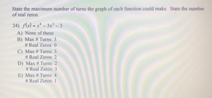 Solved State the maximum number of turns the graph of each | Chegg.com