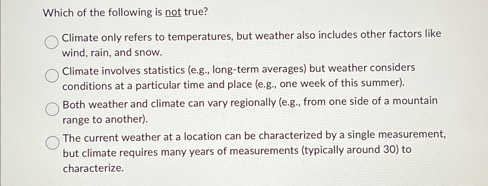 Solved Which of the following is not true?Climate only | Chegg.com