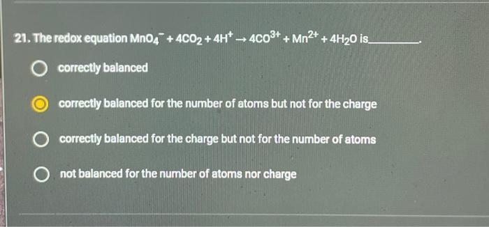 Solved 21. The redox equation MnO4 + 4CO2+ 4H*→ 4CO³+ + Mn²+ | Chegg.com