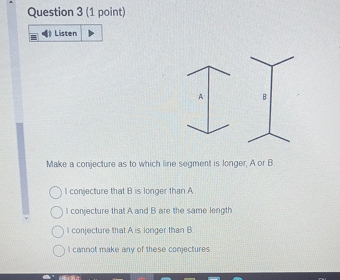 Solved Make a conjecture as to which line segment is longer, | Chegg.com