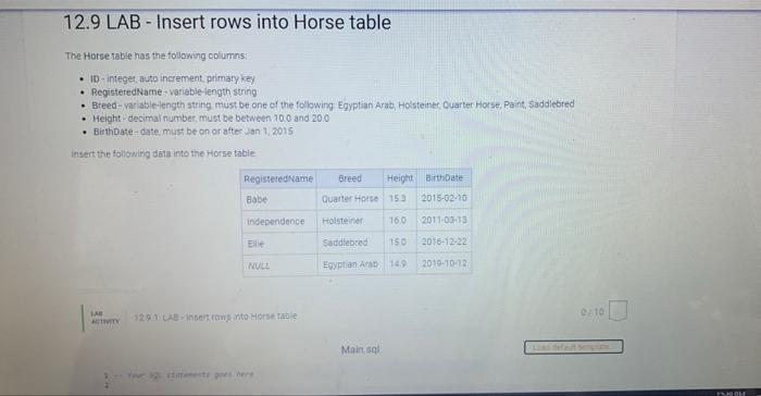 Solved 12.9 LAB - Insert rows into Horse table The Horse | Chegg.com Solved 12.9 LAB - Insert rows into Horse table The Horse | Chegg.com
