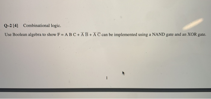 Solved Q-2 [4] Combinational logic. Use Boolean algebra to | Chegg.com