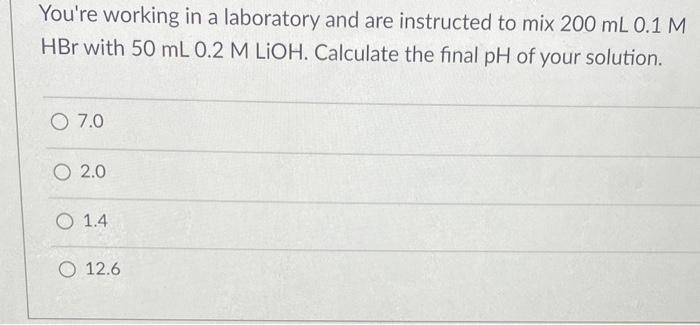 Solved You're working in a laboratory and are instructed to | Chegg.com