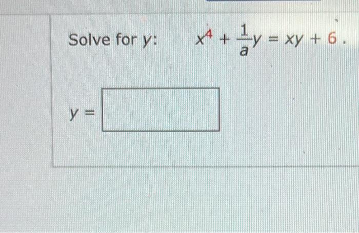 Solved Solve For Y X4 A1y Xy 6