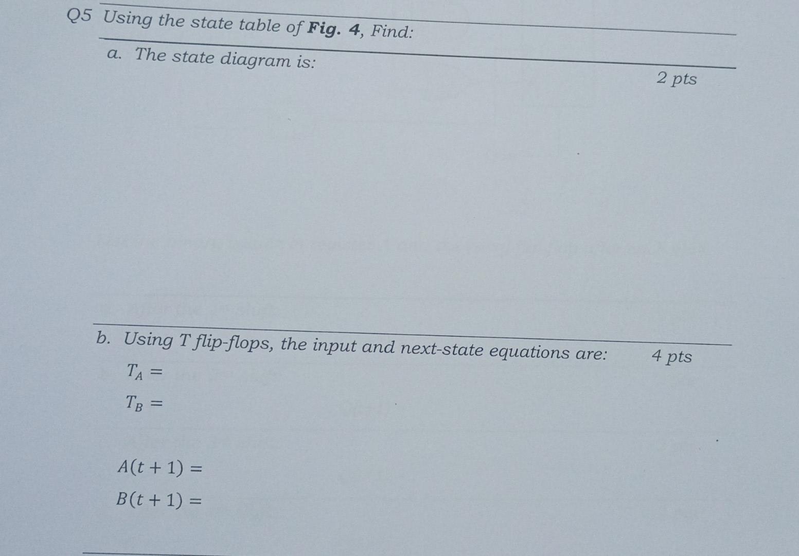 Solved Q5 Using the state table of Fig. 4, Find: a. The | Chegg.com