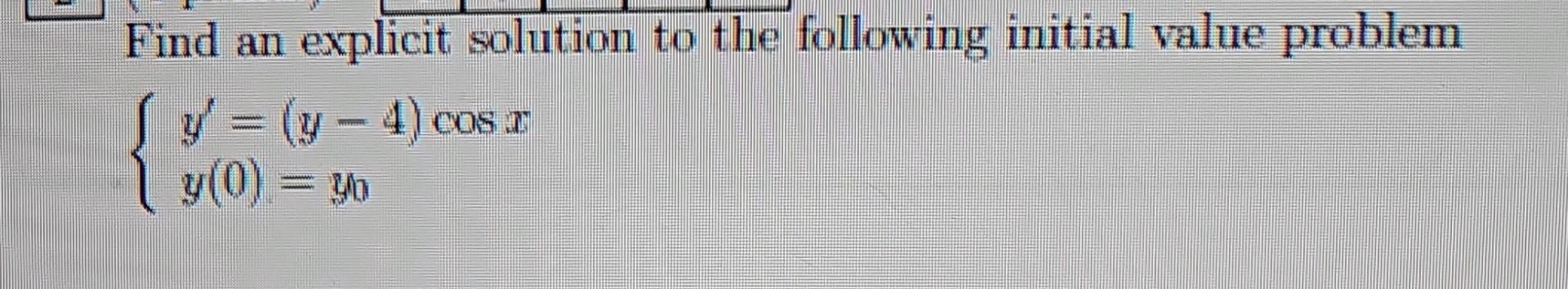Solved Find an explicit solution to the following initial | Chegg.com