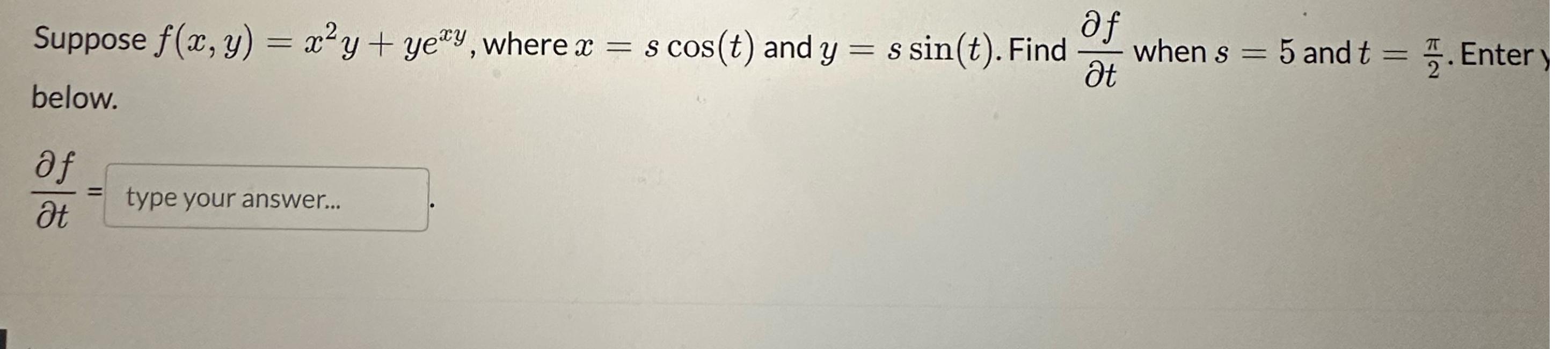 Solved Suppose f(x,y)=x2y+yexy, ﻿where x=scos(t) ﻿and | Chegg.com