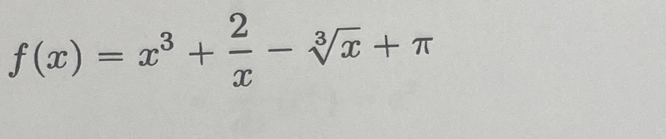 Solved f(x)=x3+2x-x3+π | Chegg.com