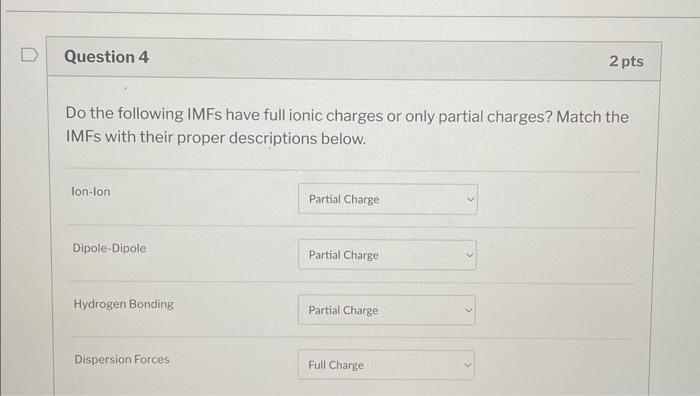 Solved Do the following IMFs have full ionic charges or only | Chegg.com