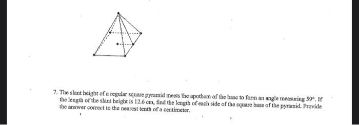 Solved 7. The slant height of a regular square pyramid meets | Chegg.com