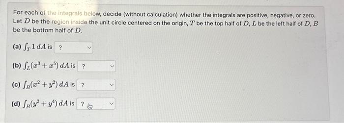 Solved For each of the integrals below, decide (without | Chegg.com
