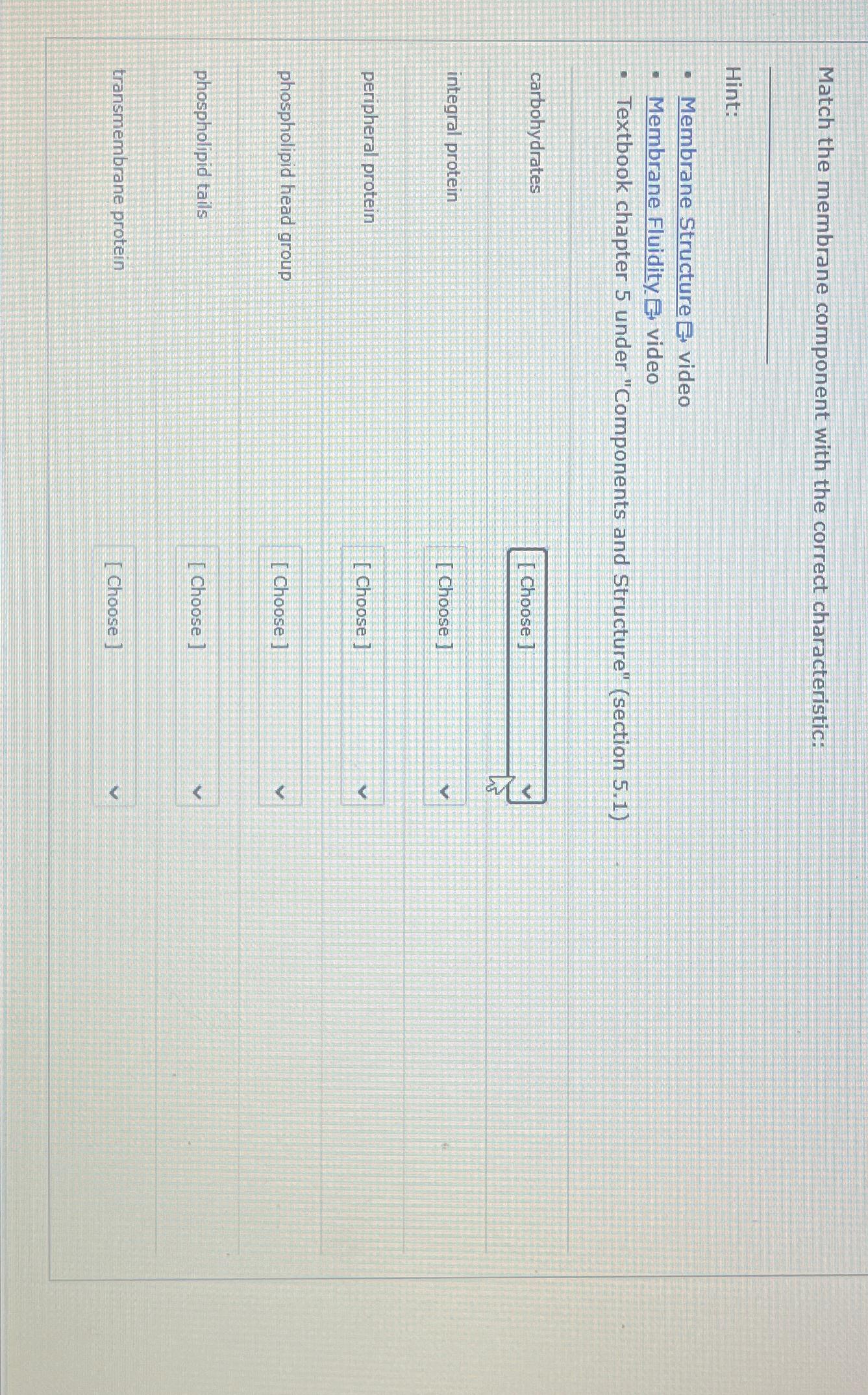 Solved Match the membrane component with the correct | Chegg.com