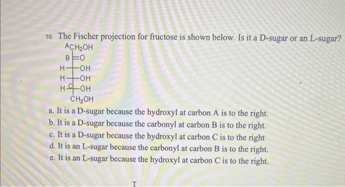 Solved 10. The Fischer projection for fructose is shown | Chegg.com