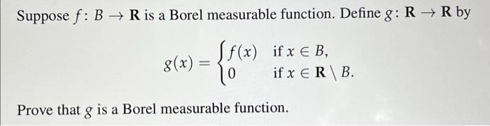 Solved Suppose f:B→R is a Borel measurable function. Define | Chegg.com