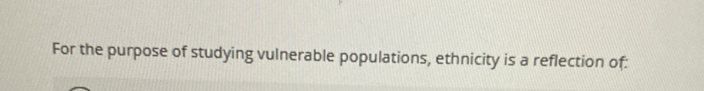 Solved For the purpose of studying vulnerable populations, | Chegg.com