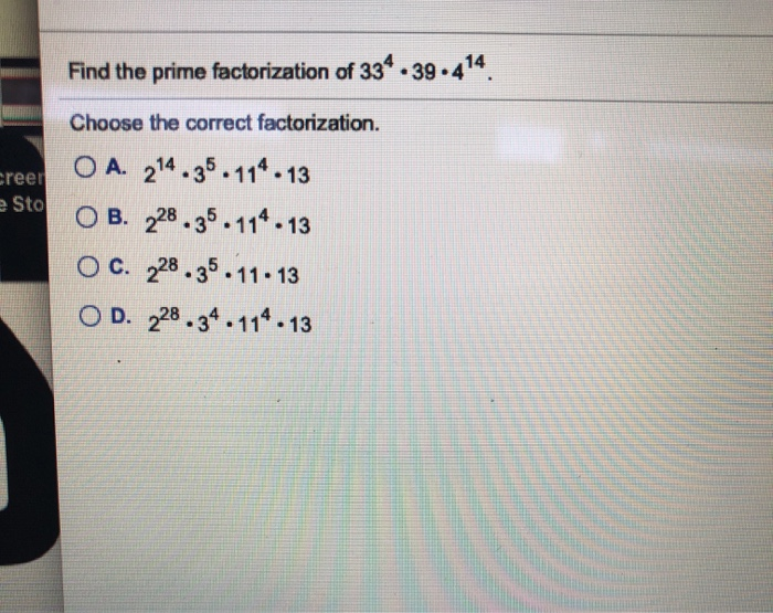 Solved Find the prime factorization of 334 .39.414. Choose | Chegg.com